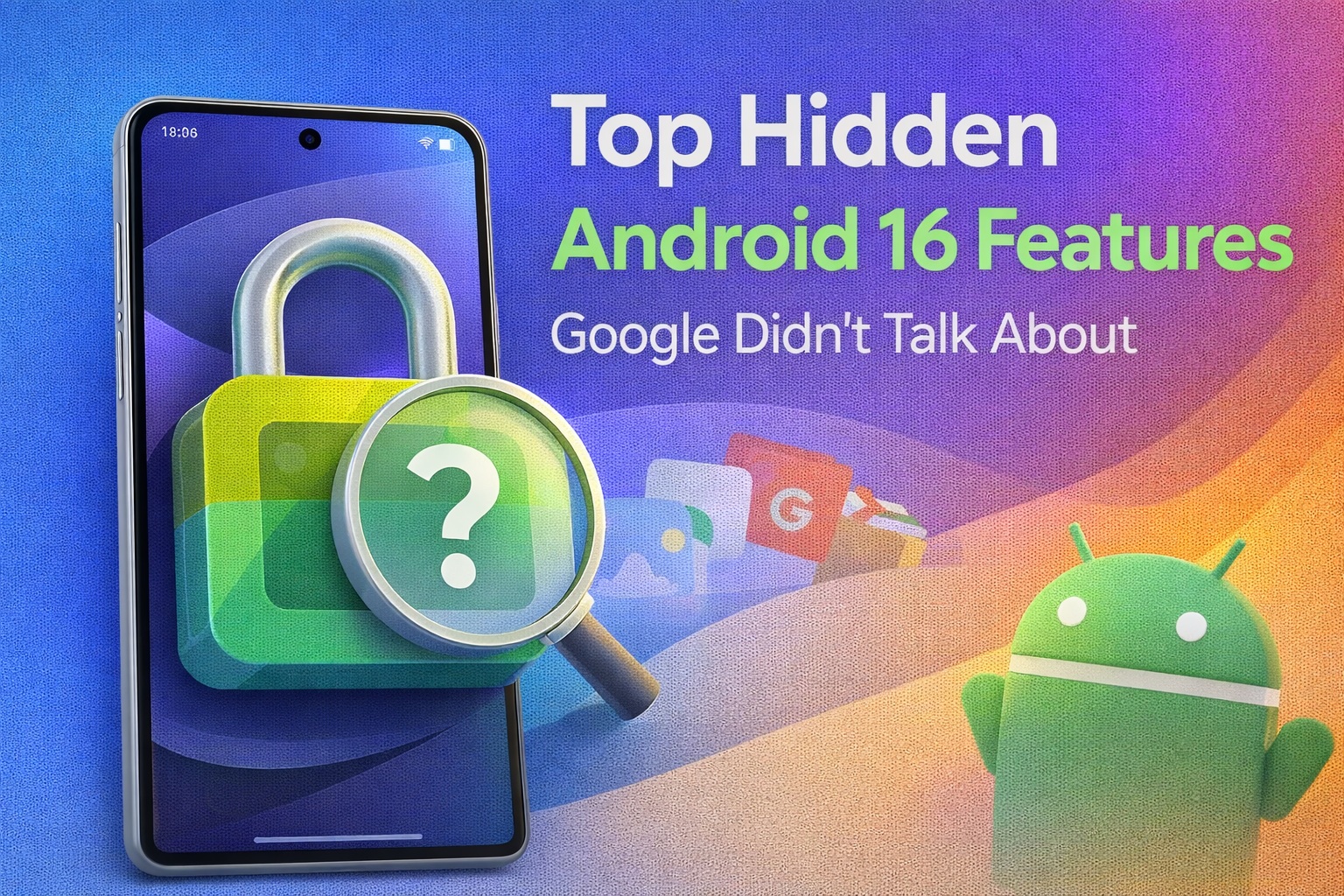 Top Hidden Android 16 Features Google Didn’t Talk About - NPowerUser